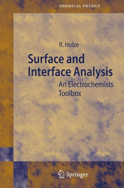 Surface and Interface Analysis: An Electrochemists Toolbox / Edition 1 ...