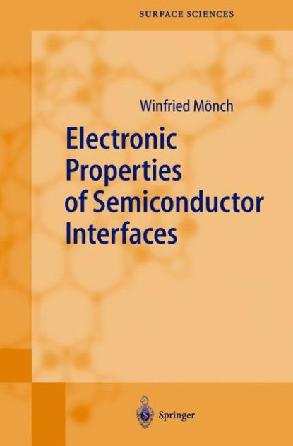 Electronic Properties of Semiconductor Interfaces by Winfried Mönch ...