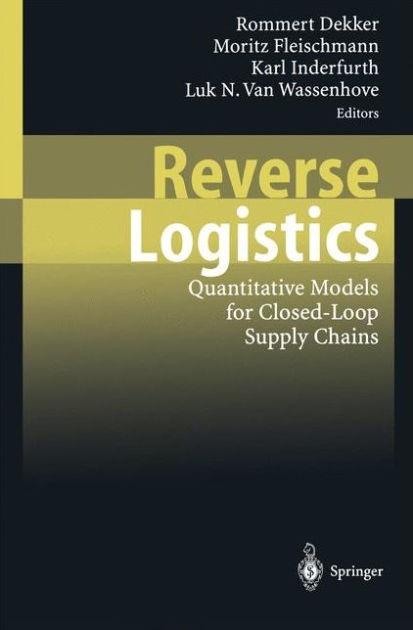 Reverse Logistics: Quantitative Models for Closed-Loop Supply Chains by ...
