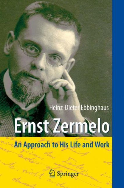 Ernst Zermelo: An Approach to His Life and Work by Heinz-Dieter ...
