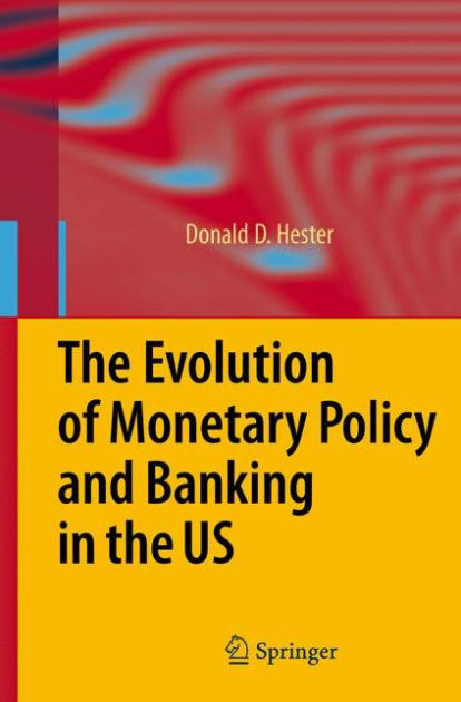 The Evolution of Monetary Policy and Banking in the US by Donald D ...