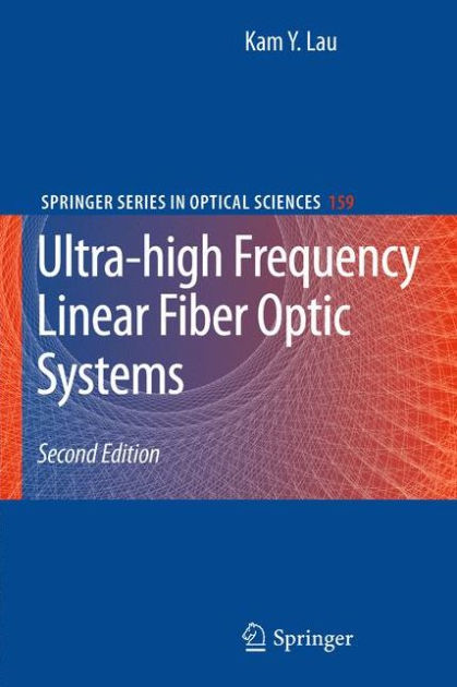 Ultra-high Frequency Linear Fiber Optic Systems by Kam Y. Lau ...