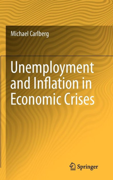 Unemployment and Inflation in Economic Crises by Michael Carlberg ...