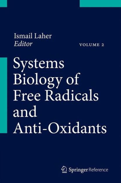 Systems Biology of Free Radicals and Antioxidants by Ismail Laher ...