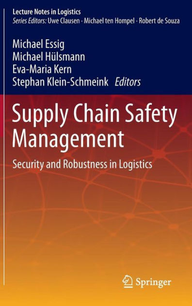 Supply Chain Safety Management: Security and Robustness in Logistics by ...