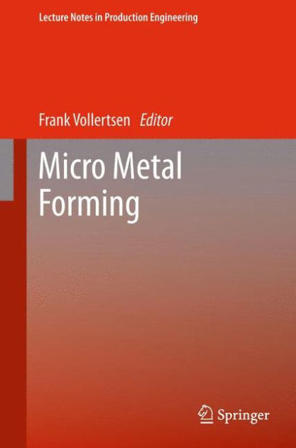 Micro Metal Forming by Frank Vollertsen, Paperback | Barnes & Noble®