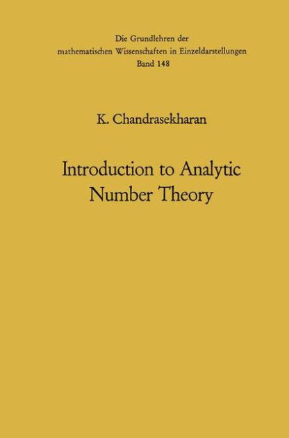 Introduction to Analytic Number Theory by Komaravolu Chandrasekharan ...