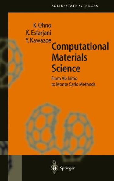 Computational Materials Science: From Ab Initio to Monte Carlo Methods by Kaoru Ohno, Keivan ...