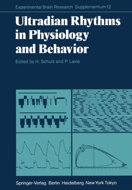 Ultradian Rhythms in Physiology and Behavior by Hartmut Schulz ...