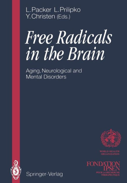 Free Radicals in the Brain: Aging, Neurological and Mental Disorders by ...