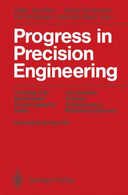 Progress in Precision Engineering: Proceedings of the 6th International ...