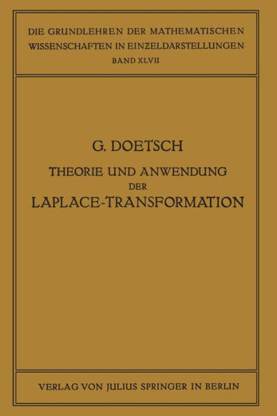 Theorie und Anwendung der Laplace-Transformation by Gustav Doetsch ...