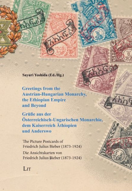 Greetings from the Austrian-Hungarian Monarchy, the Ethiopian Empire ...