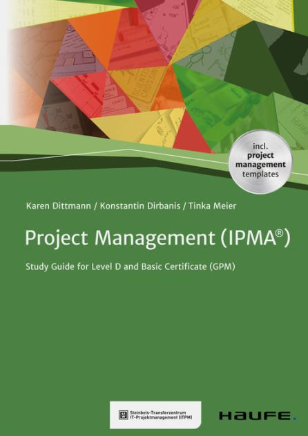 Project Management (IPMA®): Study Guide for Level D and Basic ...