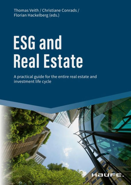 ESG and Real Estate: A practical guide for the entire real estate and ...