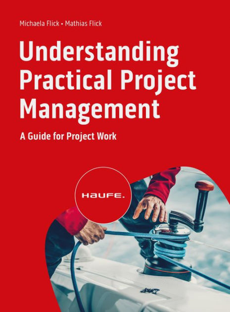 Understanding Practical Project Management: A Guide for Project Work by ...