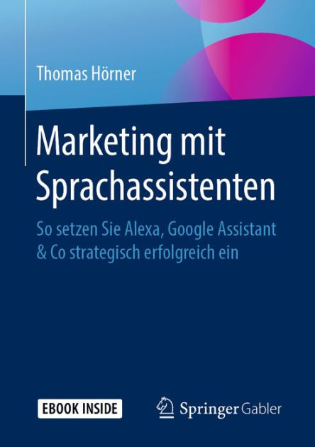 Marketing mit Sprachassistenten: So setzen Sie Alexa, Google Assistant ...