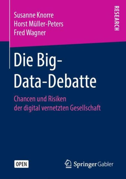 Die Big-Data-Debatte: Chancen und Risiken der digital vernetzten ...