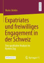 Expatriates und freiwilliges Engagement in der Schweiz: Eine ...