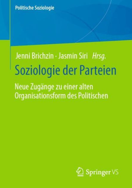 Soziologie der Parteien: Neue Zugï¿½nge zu einer alten ...