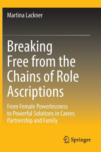 Breaking Free from the Chains of Role Ascriptions: From Female ...