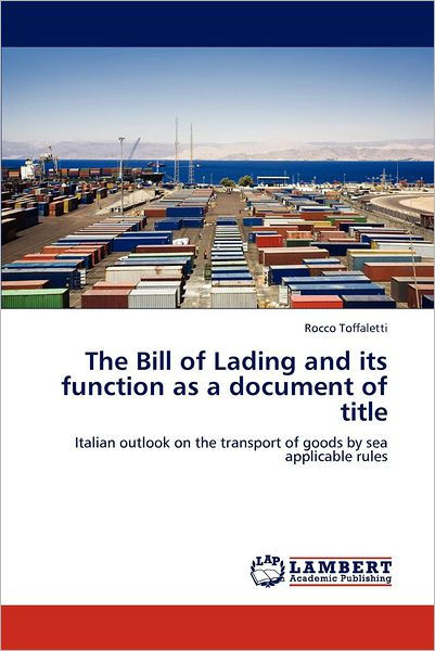 The Bill of Lading and its function as a document of title by Rocco ...