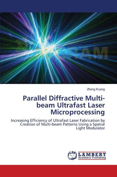 Barnes and Noble Parallel Diffractive Multi-beam Ultrafast Laser ...