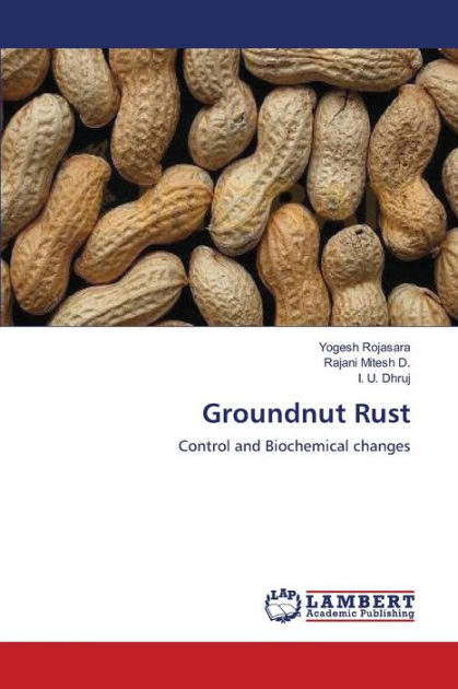 Groundnut Rust by Yogesh Rojasara, Rajani Mitesh D, I U Dhruj ...