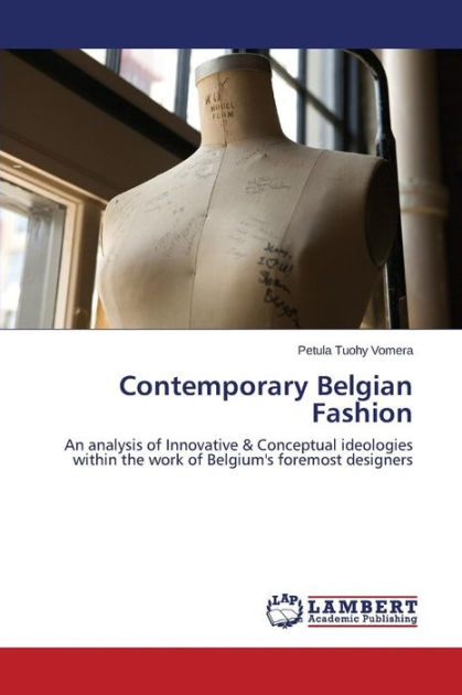 Contemporary Belgian Fashion by Tuohy Vomera Petula, Paperback | Barnes ...