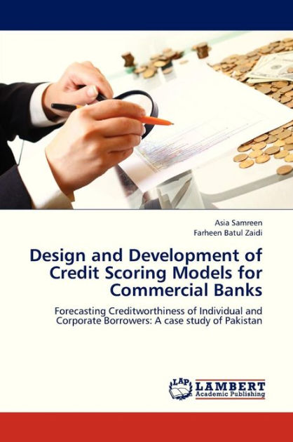 Design and Development of Credit Scoring Models for Commercial Banks by ...