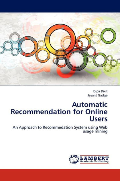 Automatic Recommendation for Online Users by Dixit Dipa, Gadge Jayant ...