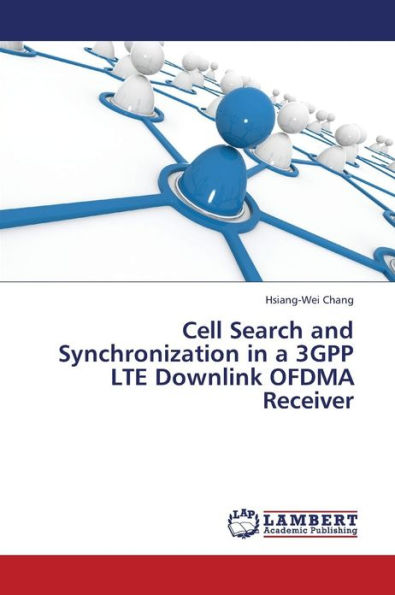 Cell Search and Synchronization in a 3gpp Lte Downlink Ofdma Receiver by Chang Hsiang-Wei ...