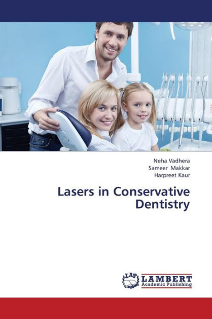 Lasers in Conservative Dentistry by Vadhera Neha, Makkar Sameer, Kaur ...