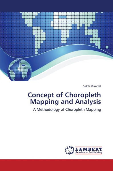 Concept of Choropleth Mapping and Analysis by Mandal Sakti, Paperback | Barnes & Noble®