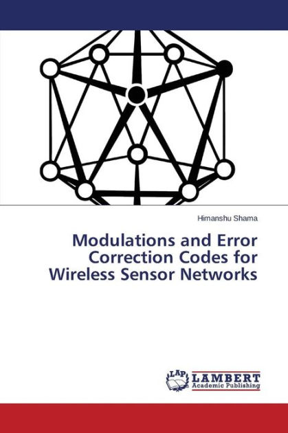 Modulations and Error Correction Codes for Wireless Sensor Networks by ...
