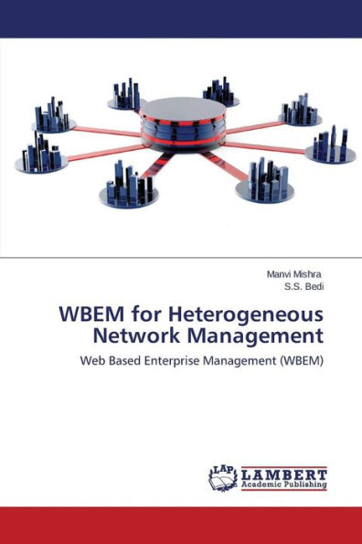 Wbem for Heterogeneous Network Management by Mishra Manvi, Bedi S. S ...
