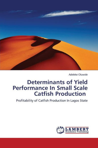 Determinants of Yield Performance In Small Scale Catfish Production by ...
