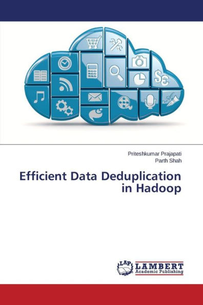 Efficient Data Deduplication In Hadoop By Prajapati Priteshkumar Shah Parth Paperback Barnes