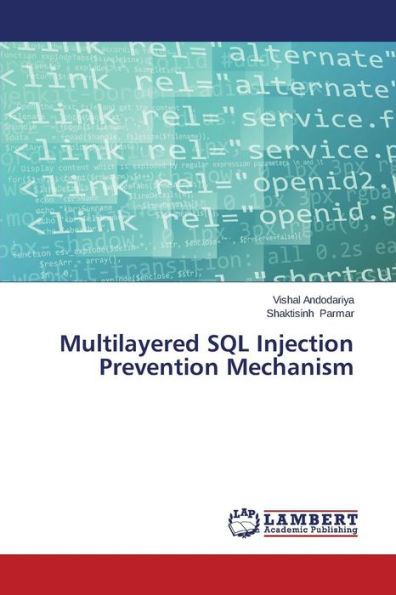 Multilayered SQL Injection Prevention Mechanism by Andodariya Vishal, Parmar Shaktisinh ...