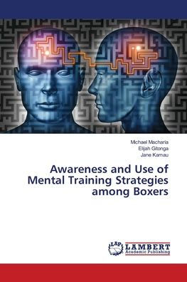 Awareness and Use of Mental Training Strategies among Boxers by Michael ...