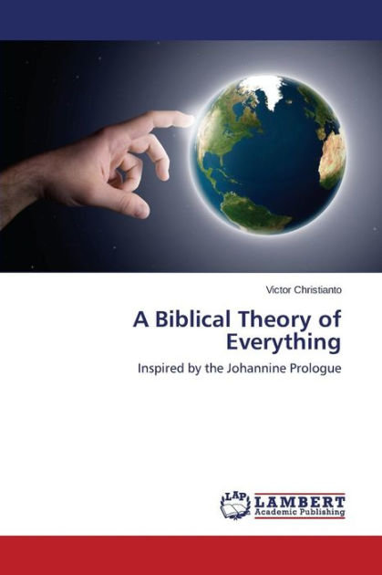 A Biblical Theory of Everything by Christianto Victor, Paperback ...