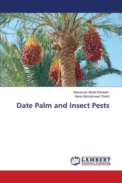 Date Palm and Insect Pests by Mohamed Abdel-Raheem, Nada Abdulameer ...