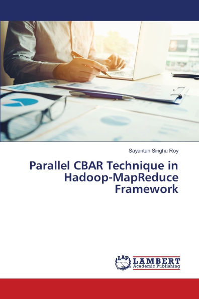 Parallel CBAR Technique in Hadoop-MapReduce Framework by Sayantan ...