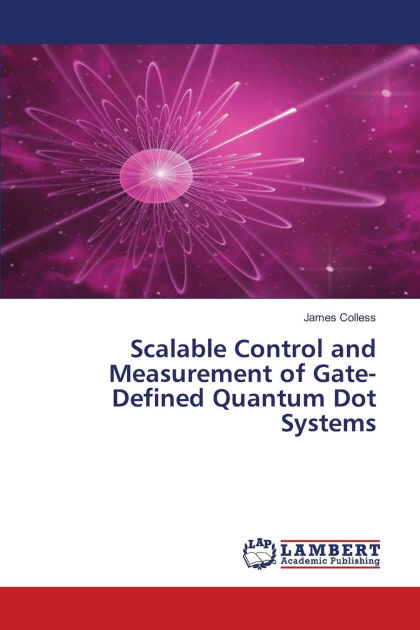 Scalable Control and Measurement of Gate-Defined Quantum Dot Systems by ...