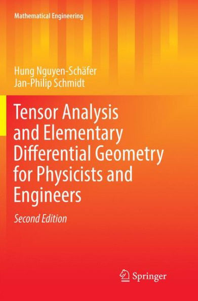 Tensor Analysis and Elementary Differential Geometry for Physicists and Engineers / Edition 2 by ...