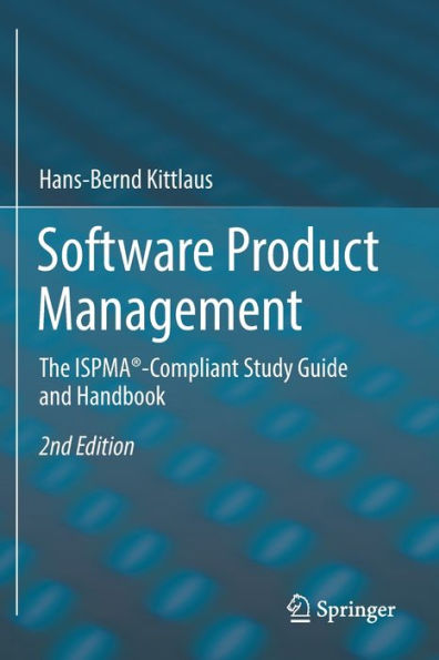 Software Product Management: The ISPMA®-Compliant Study Guide and ...