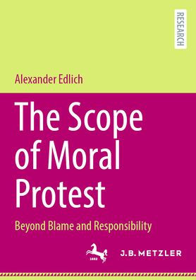 The Scope of Moral Protest: Beyond Blame and Responsibility by ...