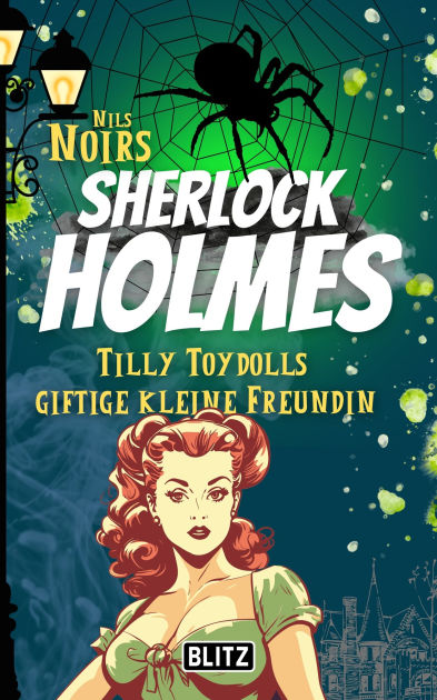 Tilly Toydolls giftige kleine Freundin (Nils Noirs Sherlock Holmes 4 ...