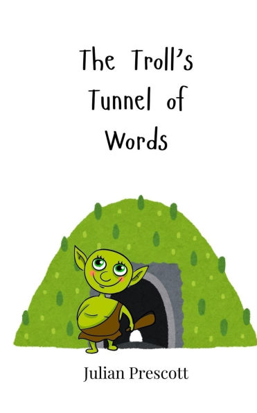 The Troll's Tunnel of Words by Julian Prescott, Paperback | Barnes & Noble®
