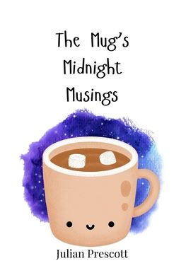 The Mug's Midnight Musings by Julian Prescott, Paperback | Barnes & Noble®